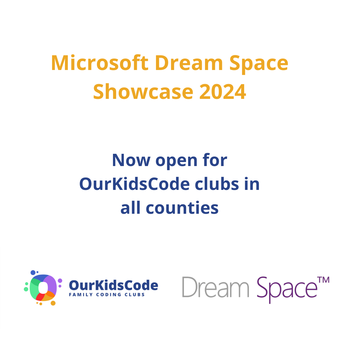 Microsoft DreamSpace Showcase 2024 – Now open to OurKidsCode Clubs in ...